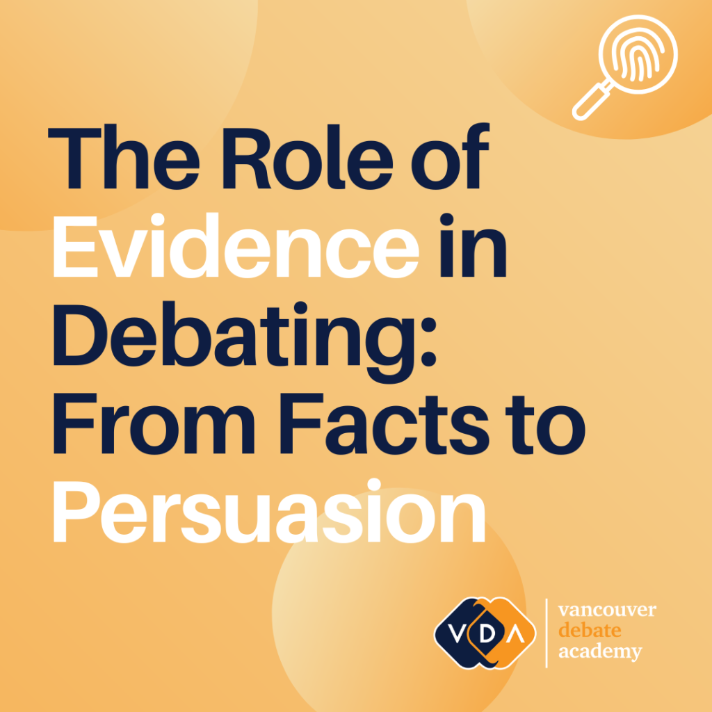 The Role of Evidence in Debating: From Facts to Persuasion - Vancouver ...